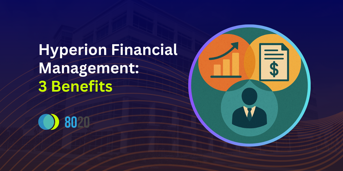 HFM Benefits: Hyperion Financial Management - 8020 Consulting